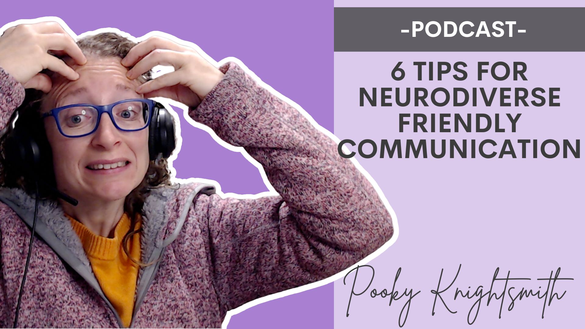 PODCAST: 6 Tips for Neurodiverse-Friendly Communication - Dr Pooky ...