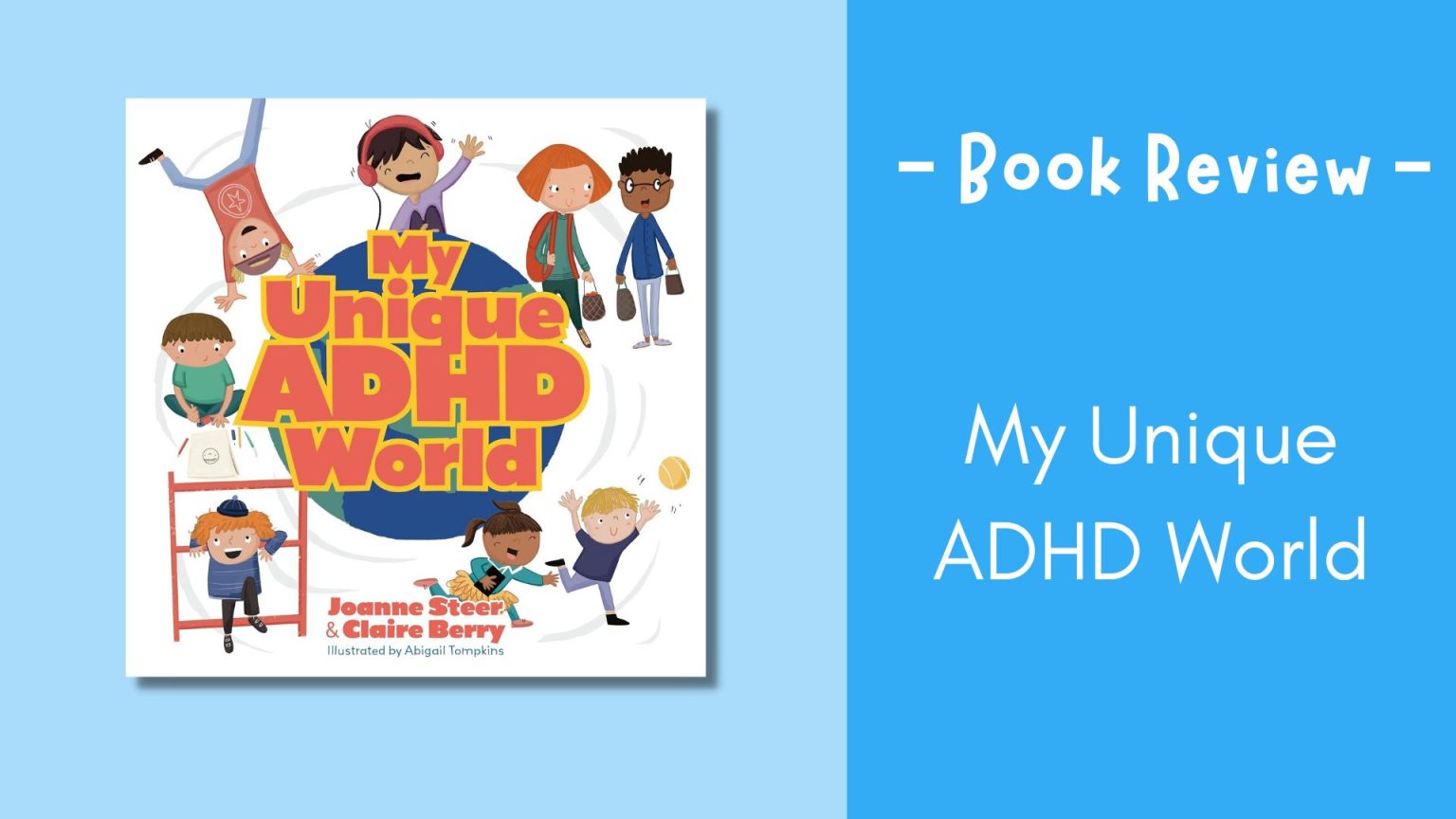 BOOK REVIEW: My Unique ADHD World - Dr Pooky Knightsmith