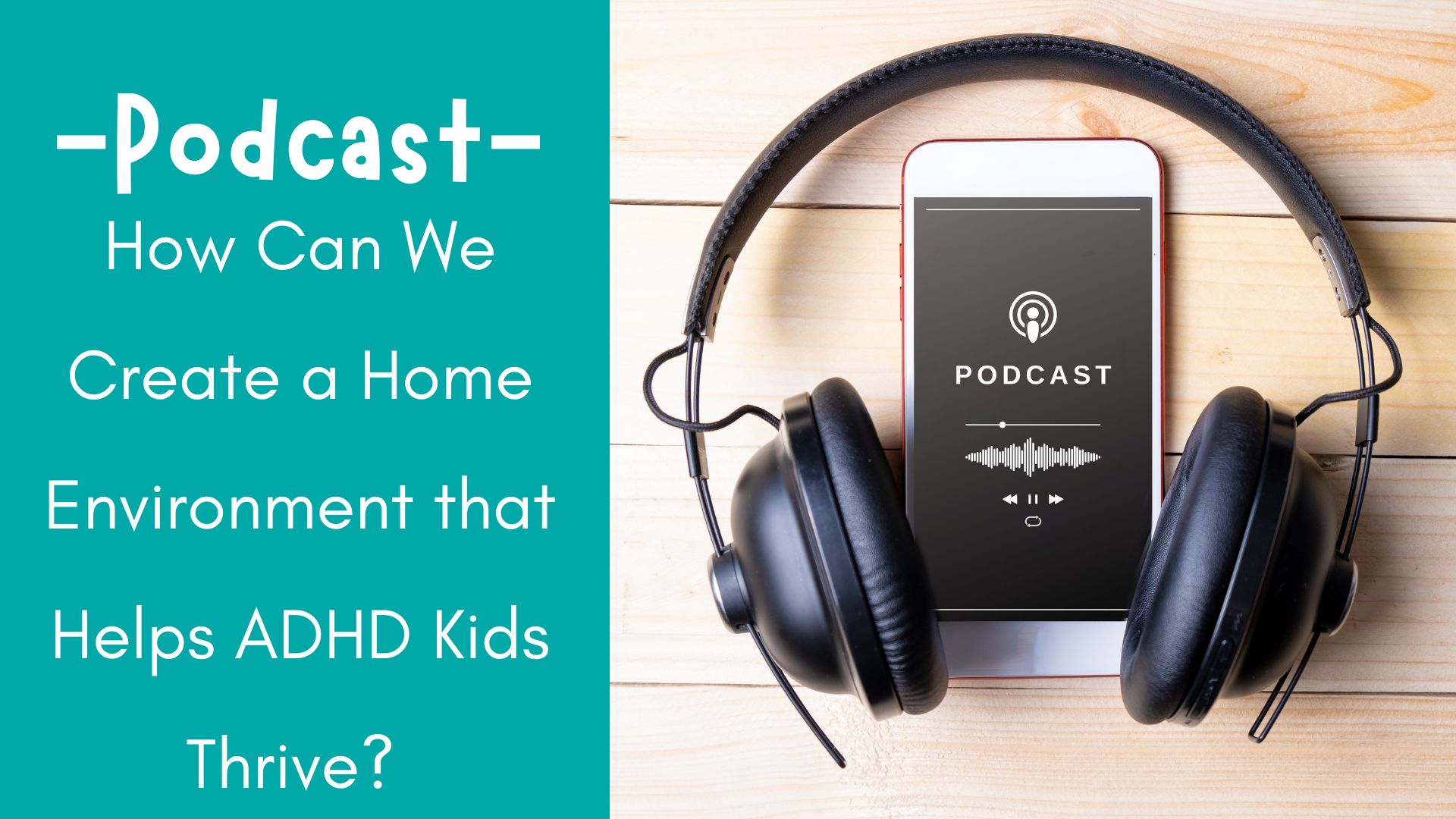 PODCAST: ADHD at Home - Dr Pooky Knightsmith